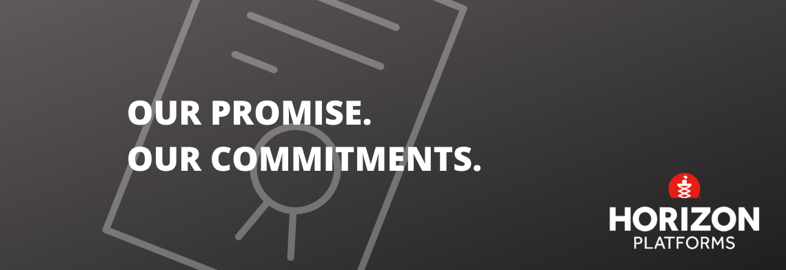 Our Promise. Our Commitments. | Horizon Platforms